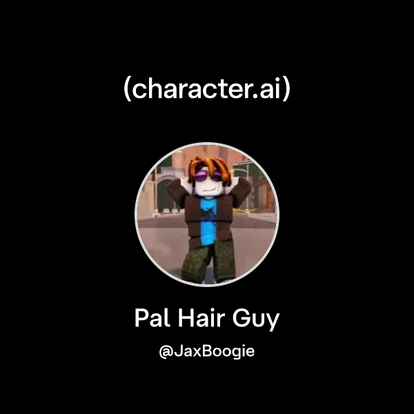 Chat with Pal Hair Guy | character.ai | Personalized AI for every ...