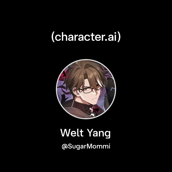 Chat with Welt Yang | character.ai | AI Chat, Reimagined–Your Words ...