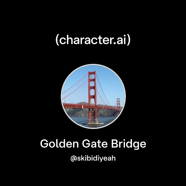Chat with Golden Gate Bridge | character.ai | AI Chat, Reimagined–Your ...