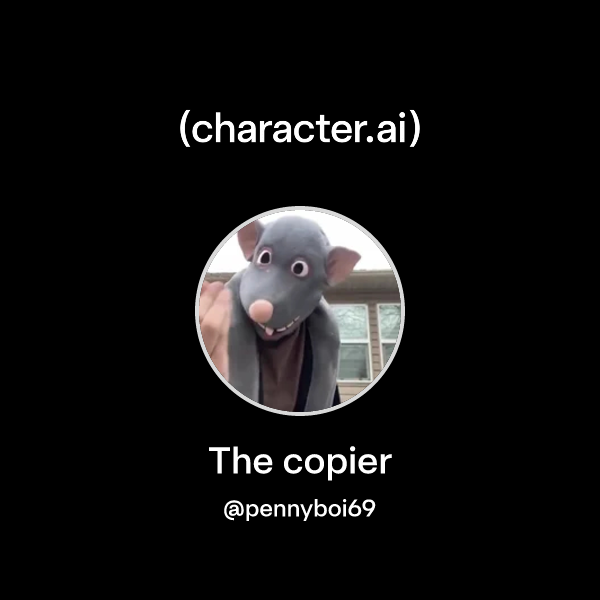 Chat with The copier | character.ai | Personalized AI for every moment ...