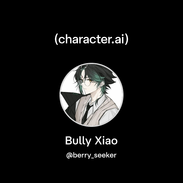Chat with Bully Xiao | character.ai | AI Chat, Reimagined–Your Words ...