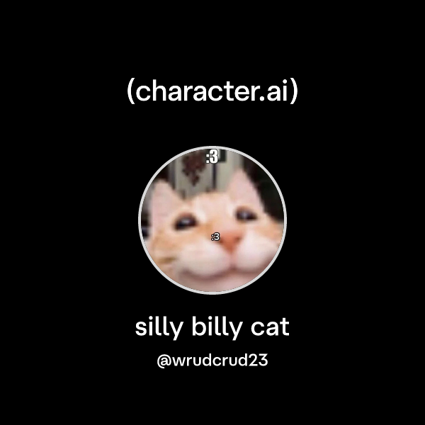 Chat with silly billy cat | character.ai | AI Chat, Reimagined–Your ...