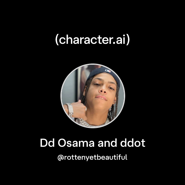 Chat with Dd Osama and ddot | character.ai | AI Chat, Reimagined–Your ...