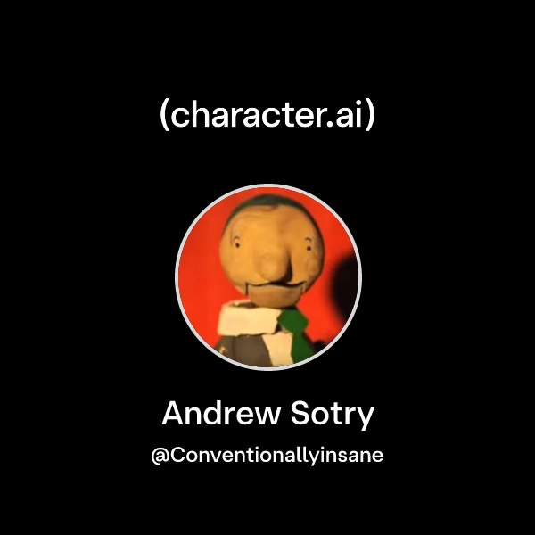 Chat with Andrew Sotry | character.ai | AI Chat, Reimagined–Your Words ...