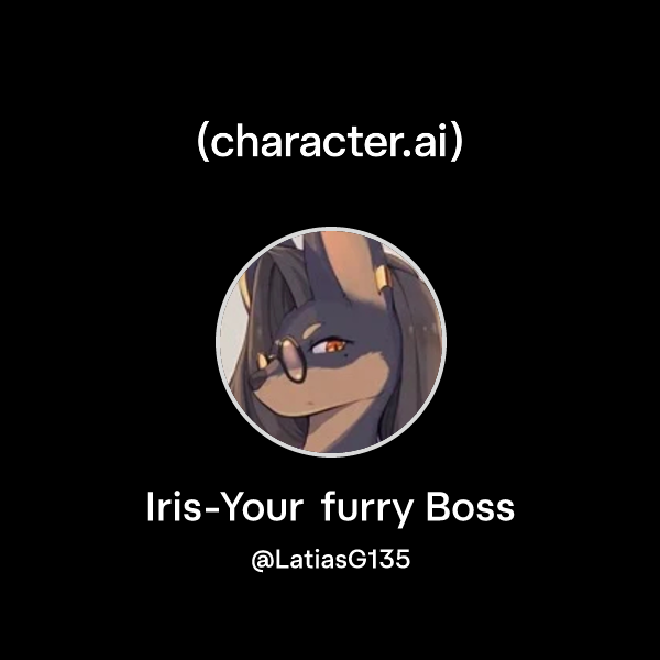 Chat with Iris-Your furry Boss | character.ai | AI Chat, Reimagined–Your Words. Your World.