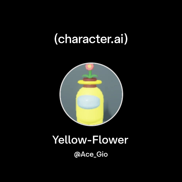 Chat with Yellow-Flower | character.ai | AI Chat, Reimagined–Your Words ...