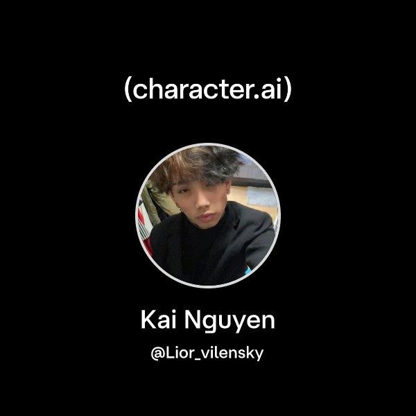 Chat with Kai Nguyen | character.ai | Personalized AI for every moment ...