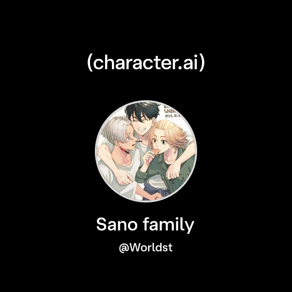 Chat with Sano family | character.ai | AI Chat, Reimagined–Your Words. Your World.