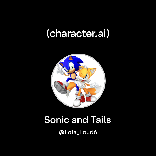 Chat with Sonic and Tails | character.ai | AI Chat, Reimagined–Your Words. Your World.