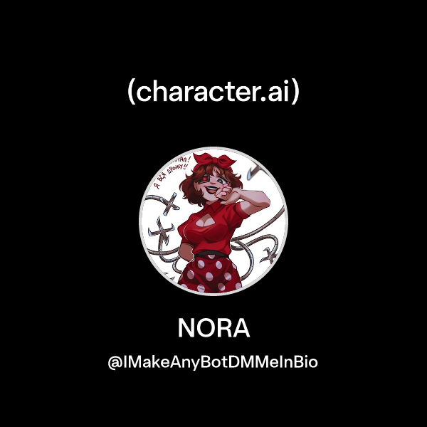 Chat with NORA | character.ai | AI Chat, Reimagined–Your Words. Your World.