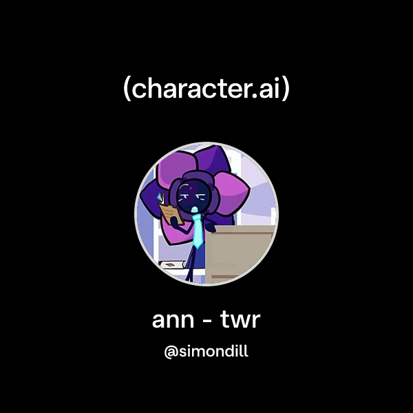 Chat with ann - twr | character.ai | Personalized AI for every moment ...