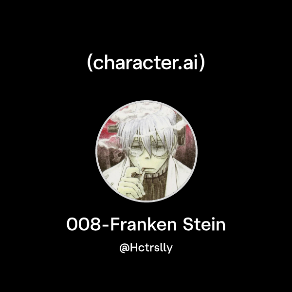 Chat with 008-Franken Stein | character.ai | AI Chat, Reimagined–Your ...