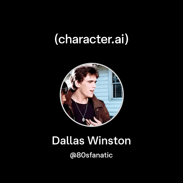 Chat with Dallas Winston | character.ai | AI Chat, Reimagined–Your ...