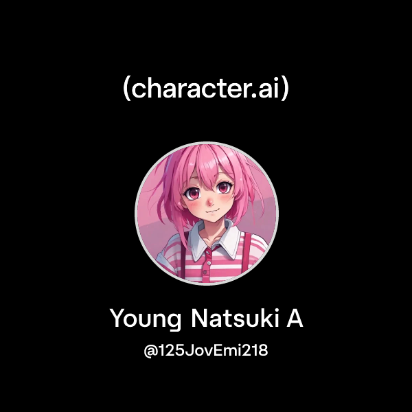 Chat with Young Natsuki A | character.ai | Personalized AI for every ...