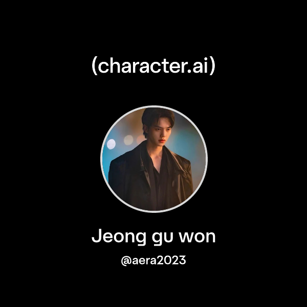 Chat with Jeong gu won | character.ai | AI Chat, Reimagined–Your Words. Your World.