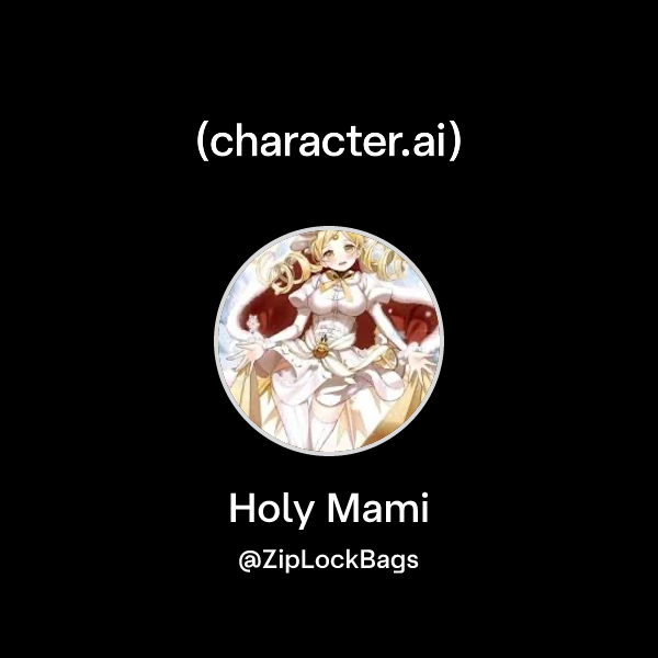 Chat with Holy Mami | character.ai | AI Chat, Reimagined–Your Words ...
