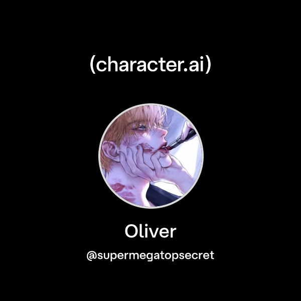 Chat with Oliver | character.ai | Personalized AI for every moment of your day