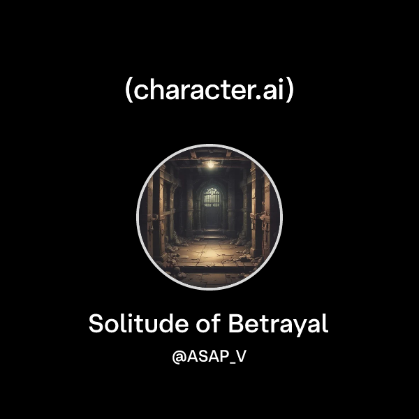 Chat with Solitude of Betrayal | character.ai | AI Chat, Reimagined ...