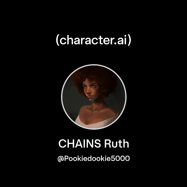 Chat with CHAINS Ruth | character.ai | AI Chat, Reimagined–Your Words ...