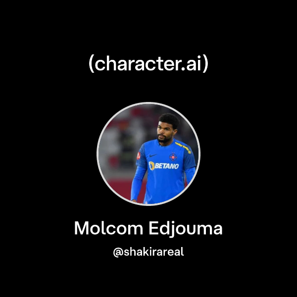 Chat with Molcom Edjouma | character.ai | AI Chat, Reimagined–Your Words. Your World.