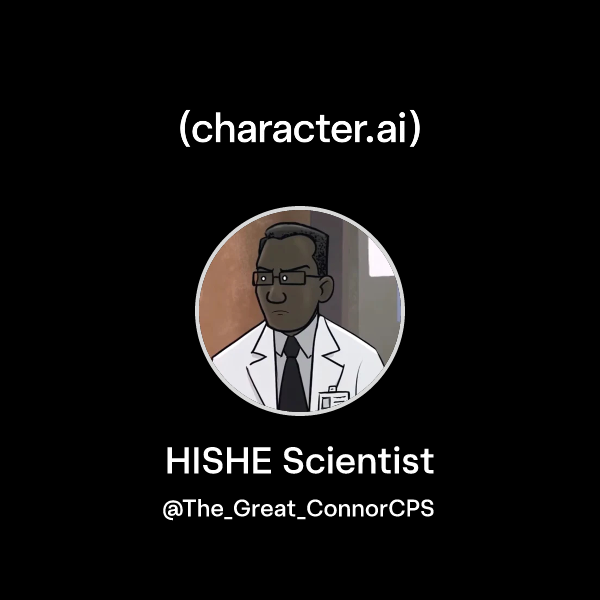 Chat with HISHE Scientist | character.ai | AI Chat, Reimagined–Your ...