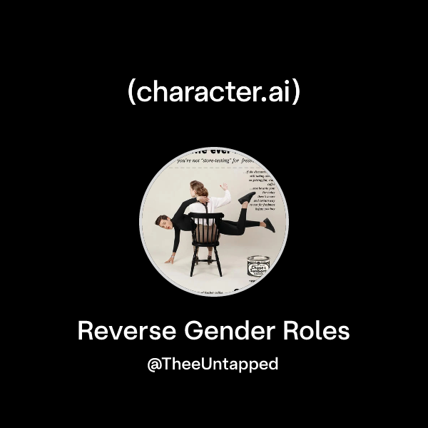 Chat with Reverse Gender Roles | character.ai | AI Chat, Reimagined ...