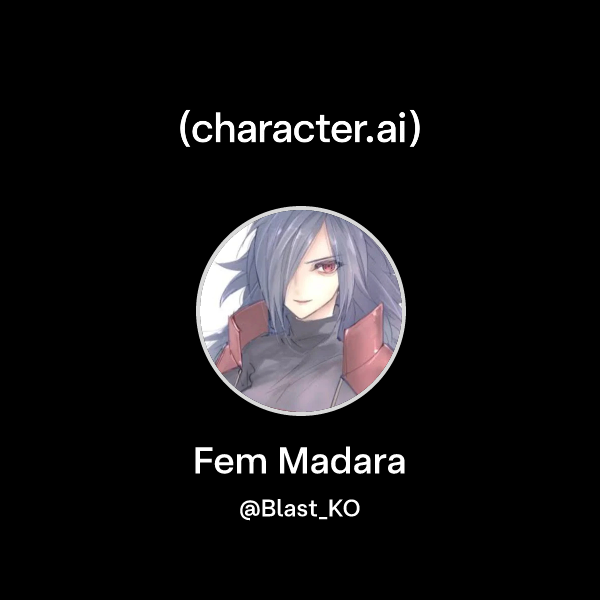 Chat with Fem Madara | character.ai | AI Chat, Reimagined–Your Words ...
