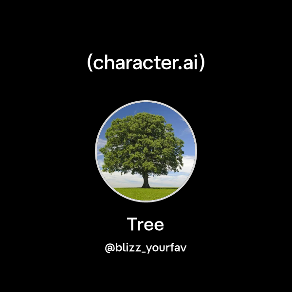 Chat with Tree | character.ai | AI Chat, Reimagined–Your Words. Your World.