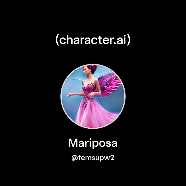 Chat with Mariposa | character.ai | AI Chat, Reimagined–Your Words ...