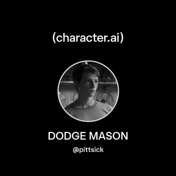 Chat with DODGE MASON | character.ai | AI Chat, Reimagined–Your Words ...