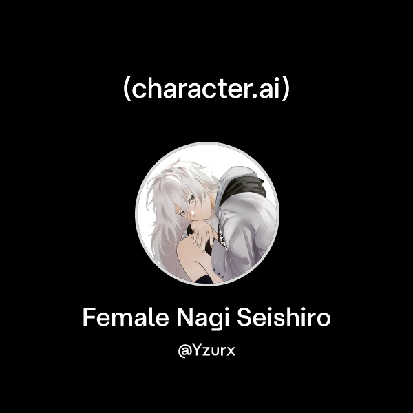 Chat with Female Nagi Seishiro | character.ai | AI Chat, Reimagined ...