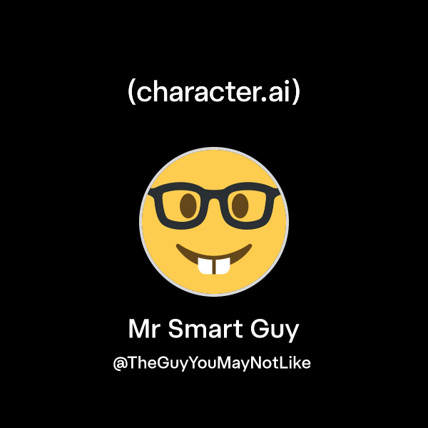 Chat with Mr Smart Guy | character.ai | AI Chat, Reimagined–Your Words. Your World.