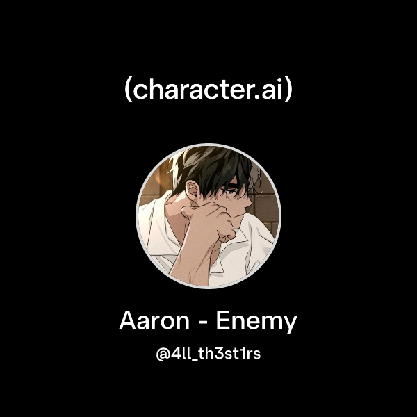Chat with Aaron - Enemy | character.ai | Personalized AI for every moment of your day