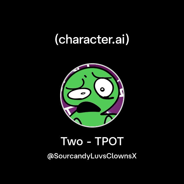 Chat with Two - TPOT | character.ai | AI Chat, Reimagined–Your Words. Your World.