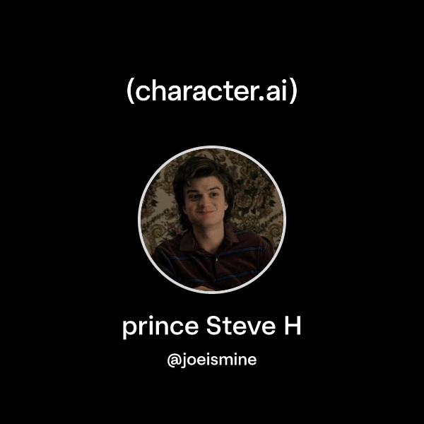 Chat with prince Steve H | character.ai | AI Chat, Reimagined–Your Words. Your World.