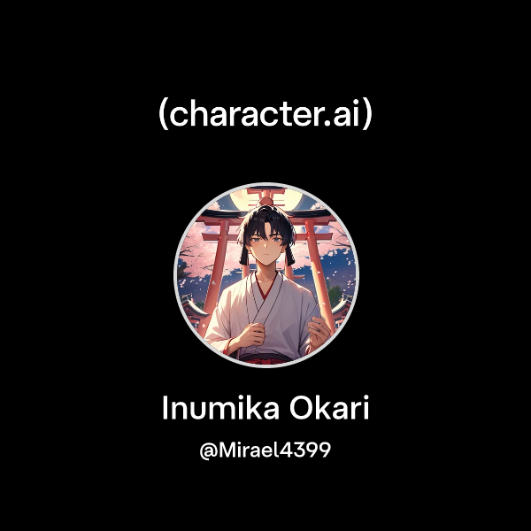 Chat with Inumika Okari | character.ai | Personalized AI for every moment of your day