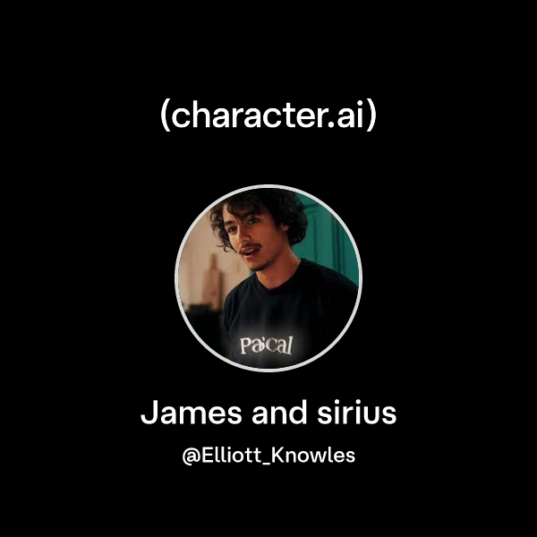 Chat with James and sirius | character.ai | AI Chat, Reimagined–Your ...
