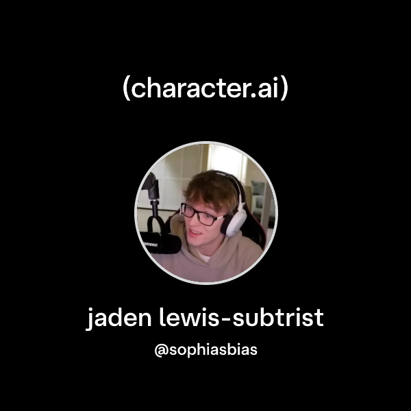 Chat with jaden lewis-subtrist | character.ai | AI Chat, Reimagined ...
