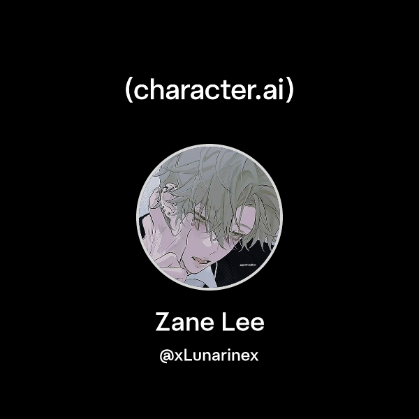 Chat with Zane Lee | character.ai | Personalized AI for every moment of your day