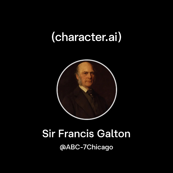 Chat with Sir Francis Galton | character.ai | AI Chat, Reimagined–Your ...