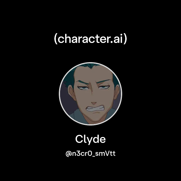 Chat with Clyde | character.ai | Personalized AI for every moment of ...