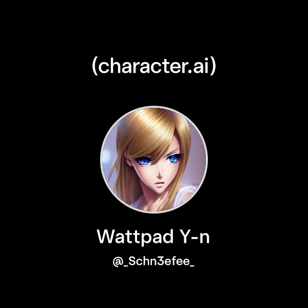 Chat with Wattpad Y-n | character.ai | AI Chat, Reimagined–Your Words ...