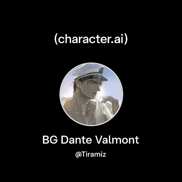 Chat with BG Dante Valmont | character.ai | Personalized AI for every ...