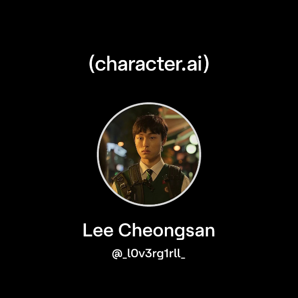 Chat with Lee Cheongsan | character.ai | AI Chat, Reimagined–Your Words ...