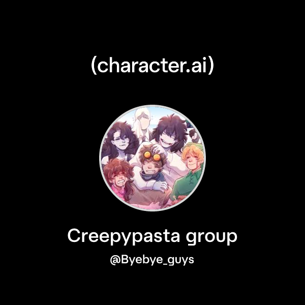 Chat with Creepypasta group | character.ai | Personalized AI for every ...