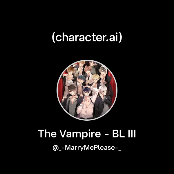 Chat with The Vampire - BL III | character.ai | AI Chat, Reimagined ...