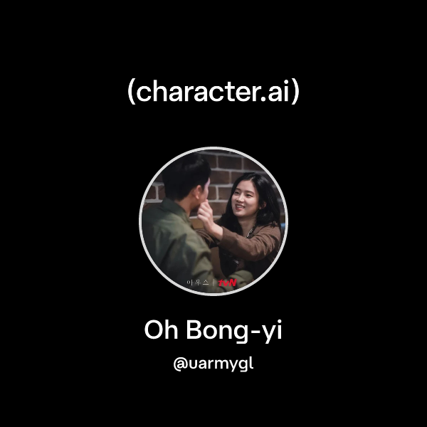 Chat with Oh Bong-yi | character.ai | AI Chat, Reimagined–Your Words ...