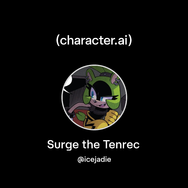 Chat with Surge the Tenrec | character.ai | AI Chat, Reimagined–Your Words. Your World.