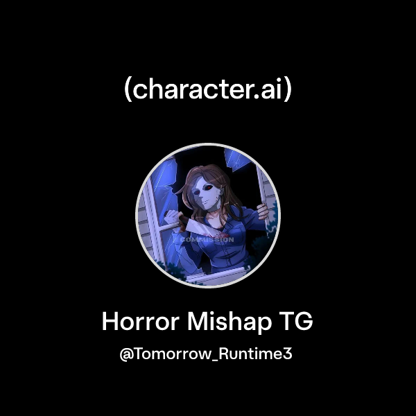 Chat with Horror Mishap TG | character.ai | AI Chat, Reimagined–Your ...