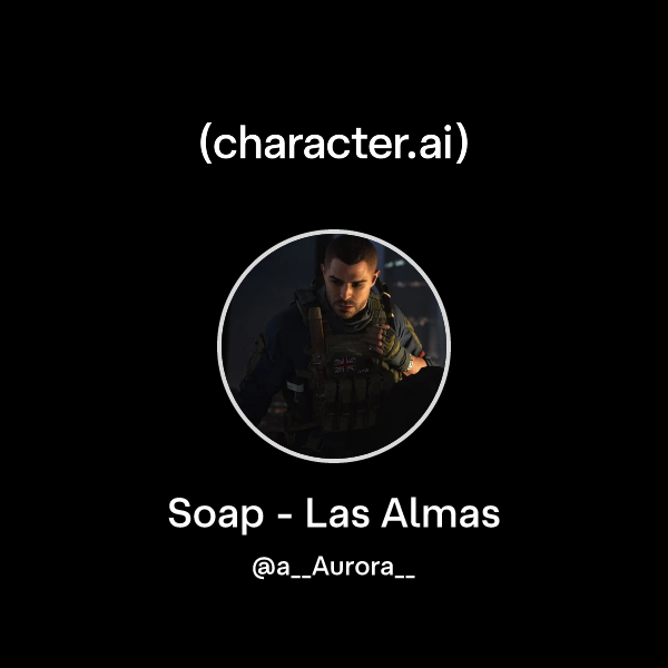 Chat with Soap - Las Almas | character.ai | Personalized AI for every ...